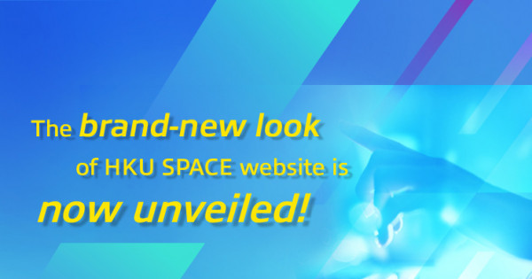 The brand-new look of the HKU SPACE Website has now been unveiled - HKU SPACE
